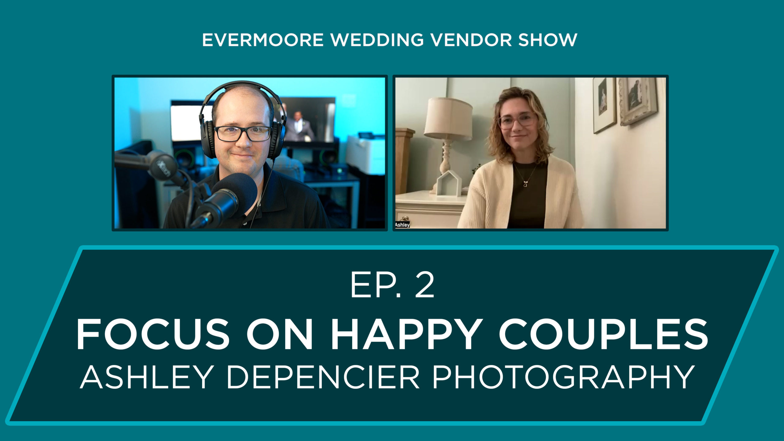 Ep. 2 - Focus on Happy Couples - Ashley dePencier Photography ...